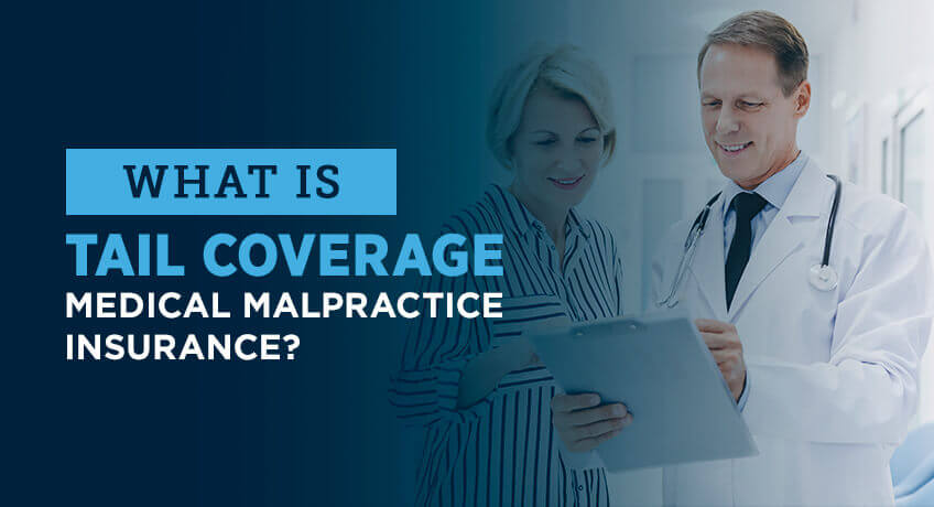 Everything You Need to Know About Malpractice Tail Coverage